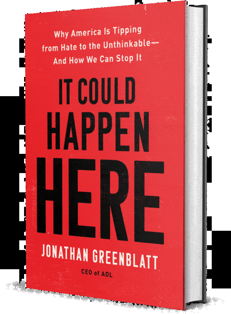It Could Happen Here, by Jonathan Greenblatt